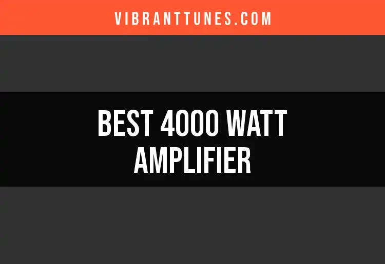 11 Incredible 4000 Watt Amplifiers You Need to Consider