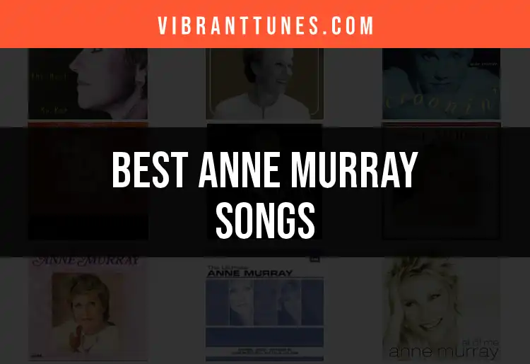 11 Essential Anne Murray Songs You Need to Hear