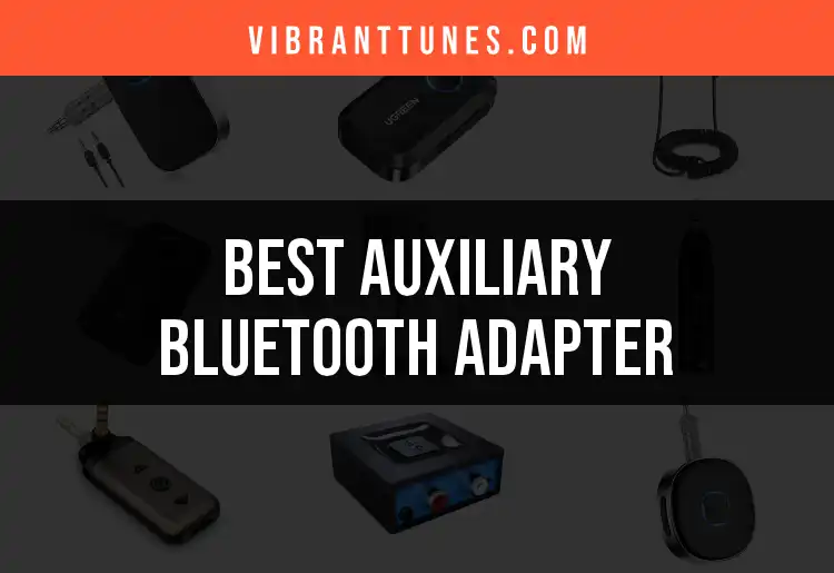 12 Exceptional Auxiliary Bluetooth Adapters You Need to Know