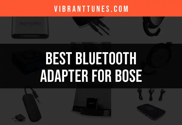 11 Best Bluetooth Adapters for Bose: Quick Picks to Upgrade