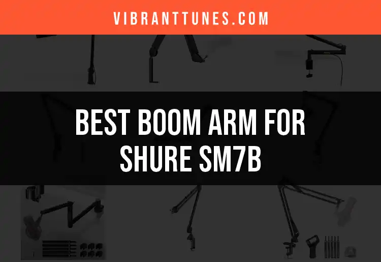 11 Must-Have Boom Arms for Shure SM7B