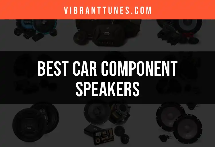 11 Best Car Component Speakers for Superior Sound