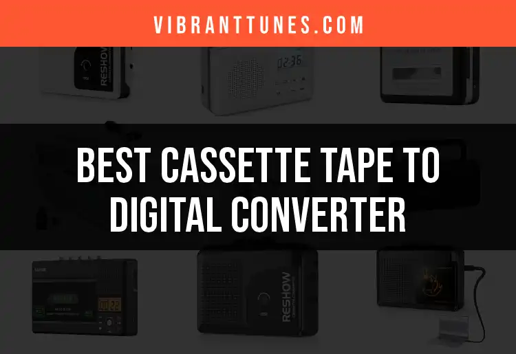 14 Top Cassette Tape to Digital Converters for Easy Transfer