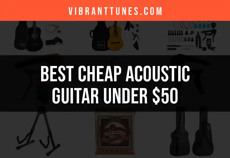 16 Affordable Acoustic Guitars Under $50 You Need to Try