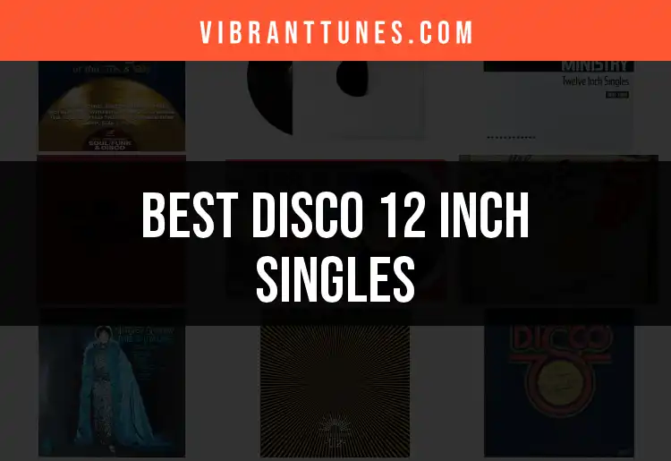 Top 10 Disco 12 Inch Singles That Define the Era