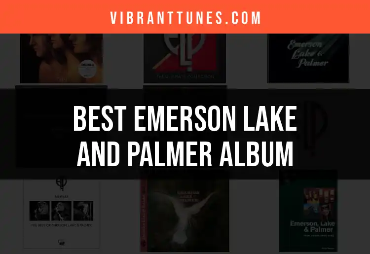 Top 10 Emerson Lake and Palmer Albums You Need to Hear