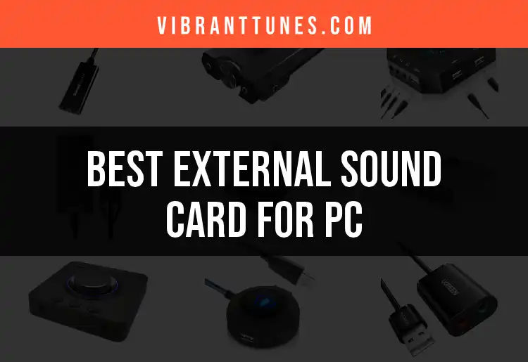 11 Outstanding External Sound Cards for Your PC Experience