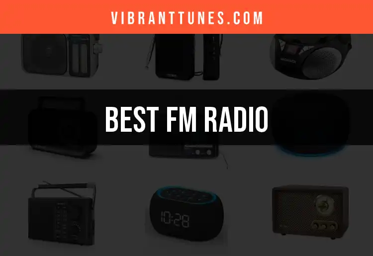 17 Best FM Radios for Crisp Sound and Easy Tuning