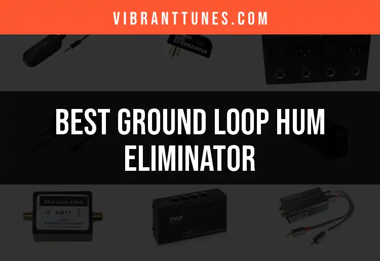13 Ground Loop Hum Eliminators to Silence Your Sound