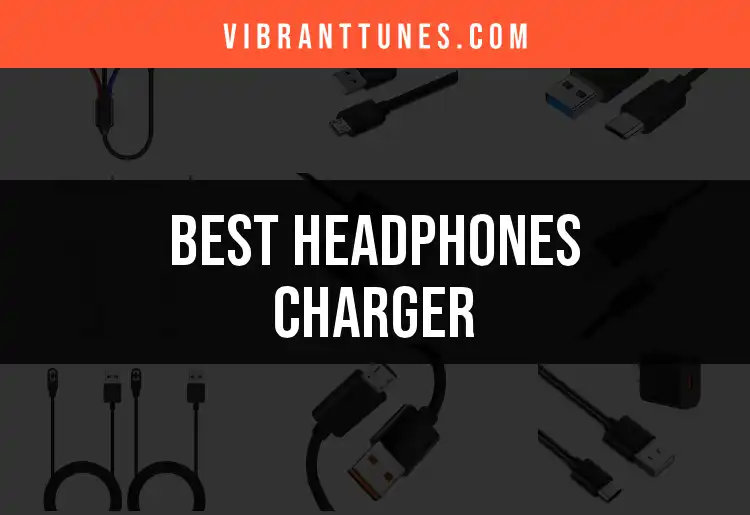 10 Essential Headphones Chargers for Seamless Sound Enjoyment