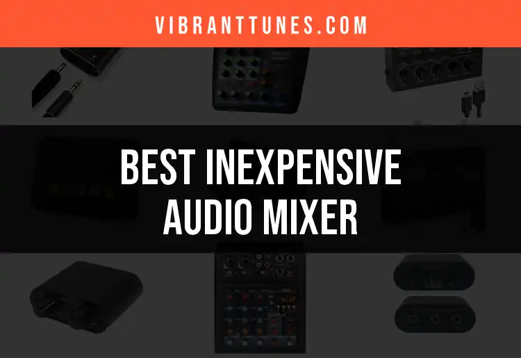 12 Inexpensive Audio Mixers That Elevate Your Sound