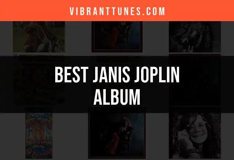 Top 10 Janis Joplin Albums You Must Experience