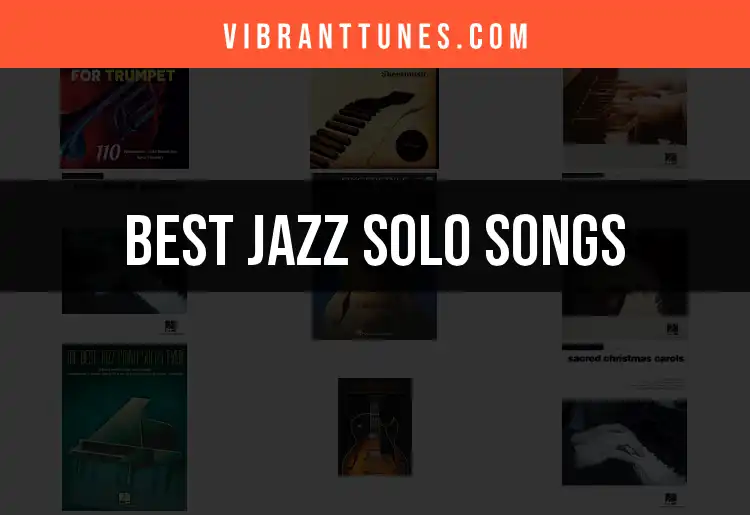 12 Must-Hear Jazz Solo Songs for Every Music Lover