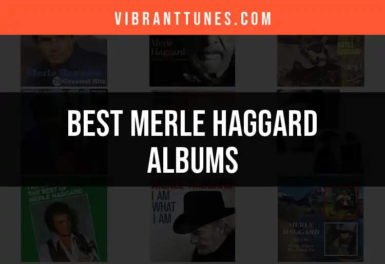 14 Essential Merle Haggard Albums You Need to Hear