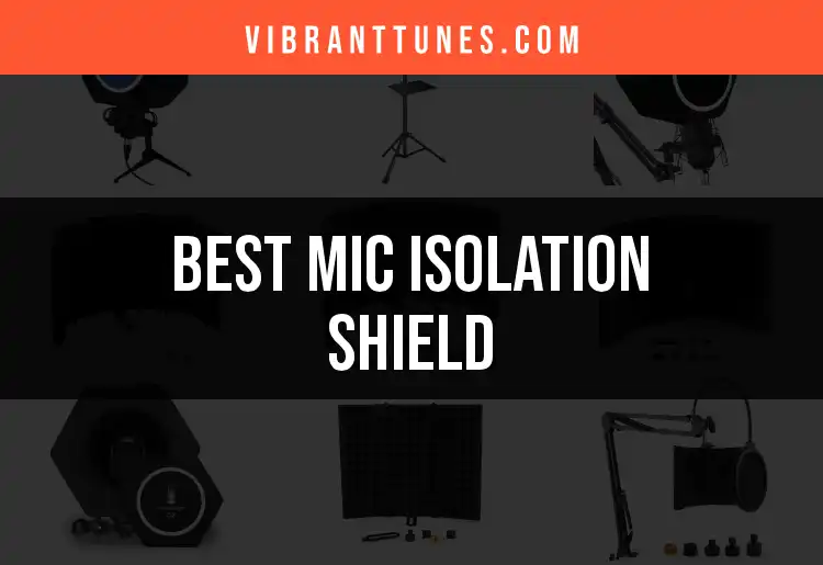 11 Best Mic Isolation Shields for Pristine Sound Quality