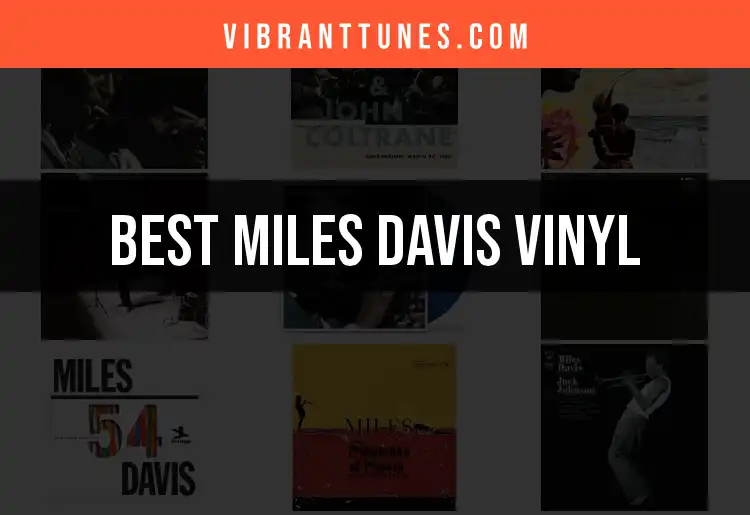 Top 10 Miles Davis Vinyl Albums You Must Own