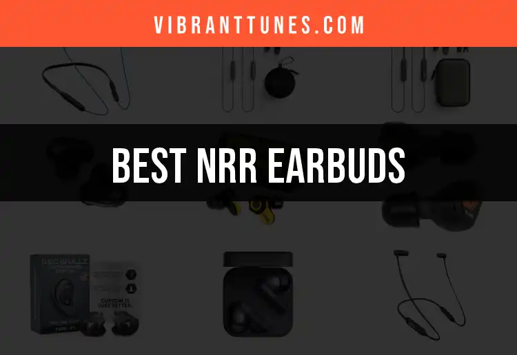 14 NRR Earbuds That Transform Your Listening Experience