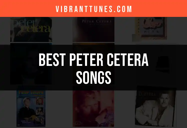 12 Essential Peter Cetera Songs You Need to Hear