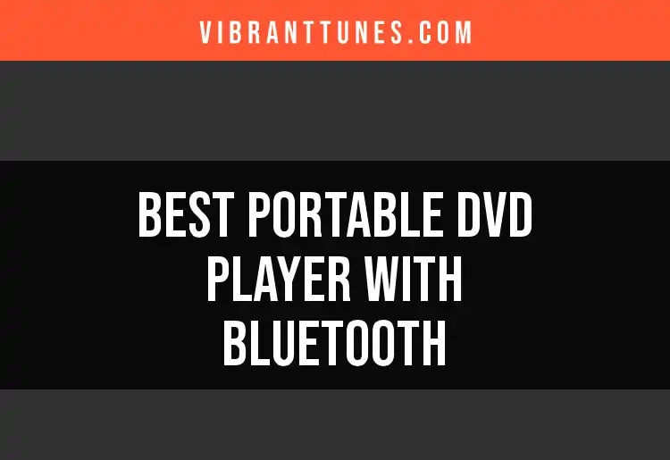 15 Best Portable DVD Players with Bluetooth for Easy Viewing
